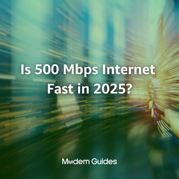Is 500Mbps Internet Fast in 2025? Real-World Uses, Download Times & Co